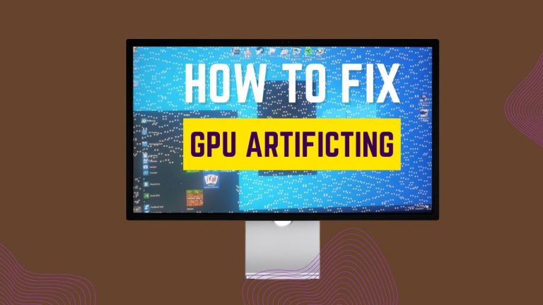 GPU Artifacting - Causes, Solutions, Preventive Measures - GeeksDigit.Com
