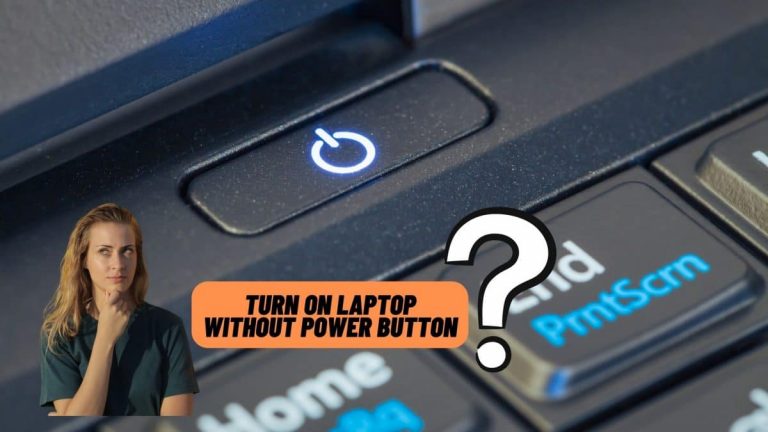 How to Turn On Laptop Without Power Button? Quick Fixes - GeeksDigit.Com