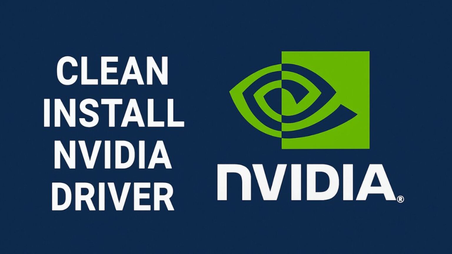 How to Manually Clean Install NVIDIA Driver for Your Graphics Card ...