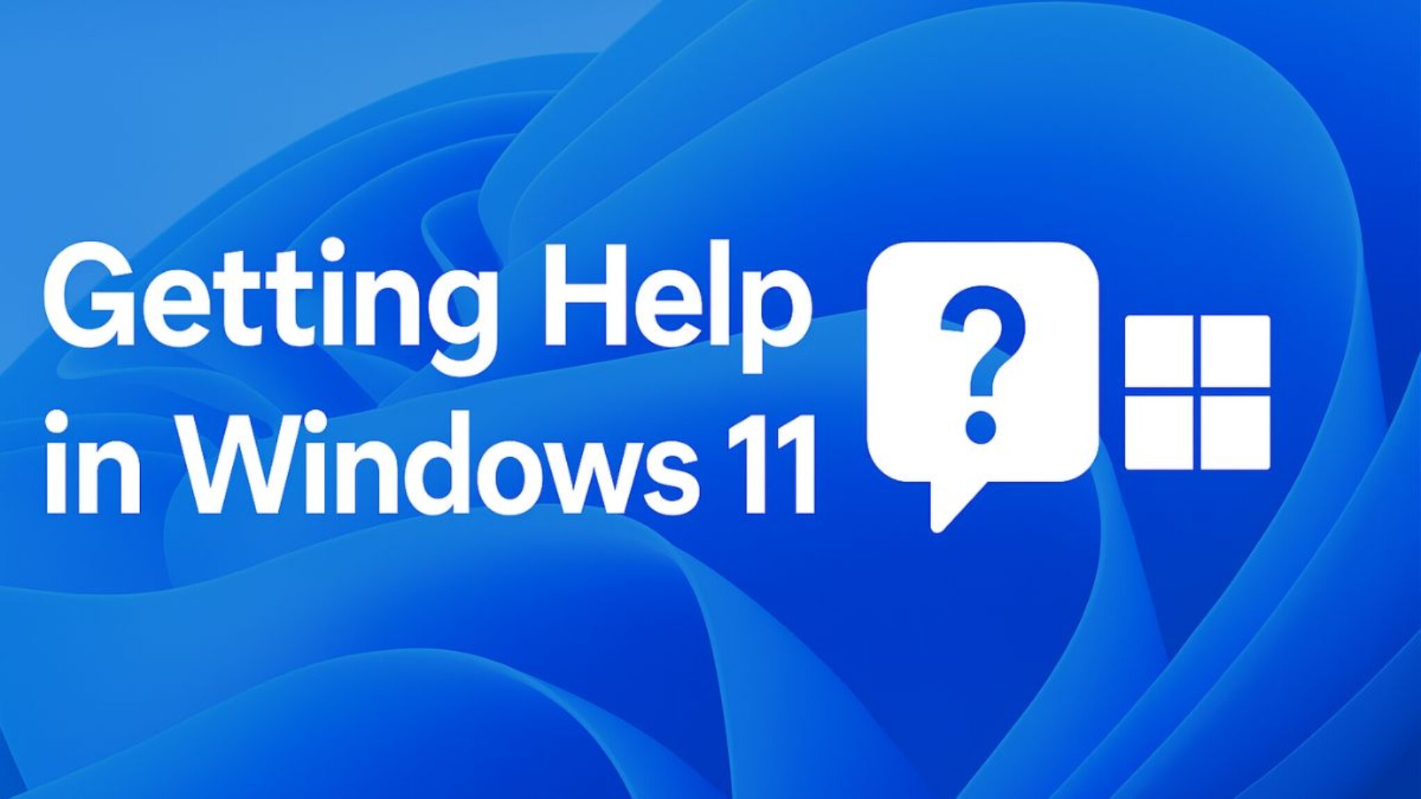 How to Get Help in Windows 11 and 10 [13 Ways] - GeeksDigit.Com
