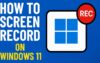 How to Screen Record on Windows 11 - GeeksDigit.Com