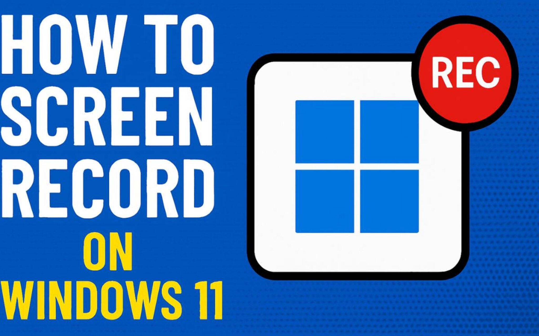 How to Screen Record on Windows 11 - GeeksDigit.Com