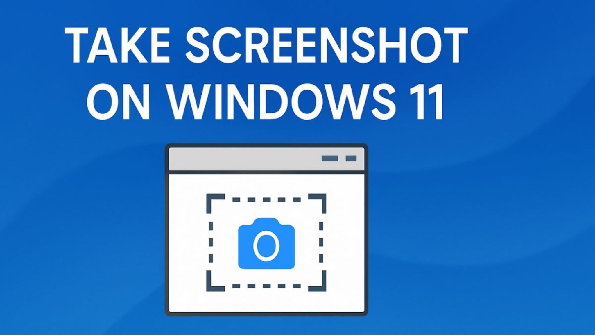 How to Screenshot on Windows 11 [Easy Method] - GeeksDigit.Com