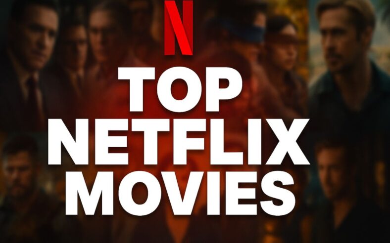 Top 30 Netflix Movies to Watch Right Now! - GeeksDigit.Com