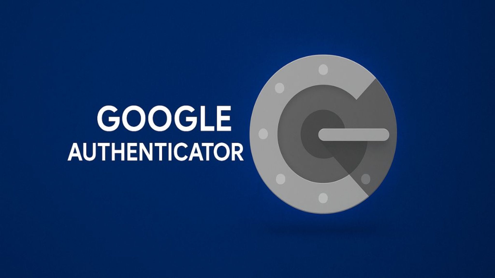 How to Use Google Authenticator: A Complete Guide - GeeksDigit.Com