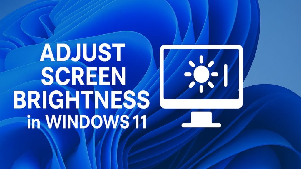 How to Adjust Screen Brightness in Windows 11 - GeeksDigit.Com