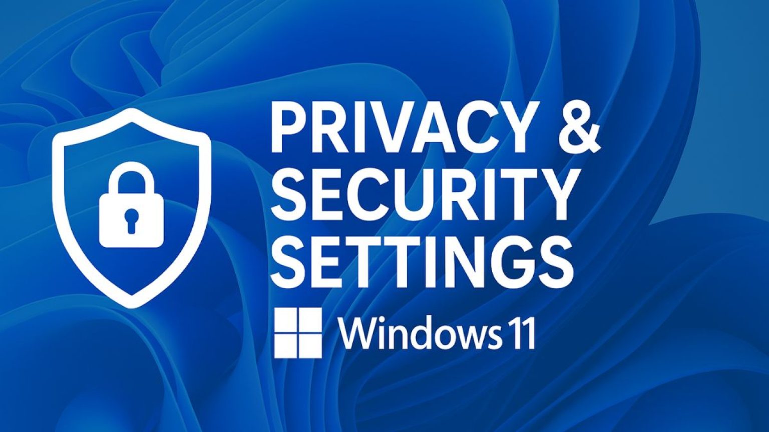 18 Privacy and Security Settings Everyone Should Know About in Windows ...