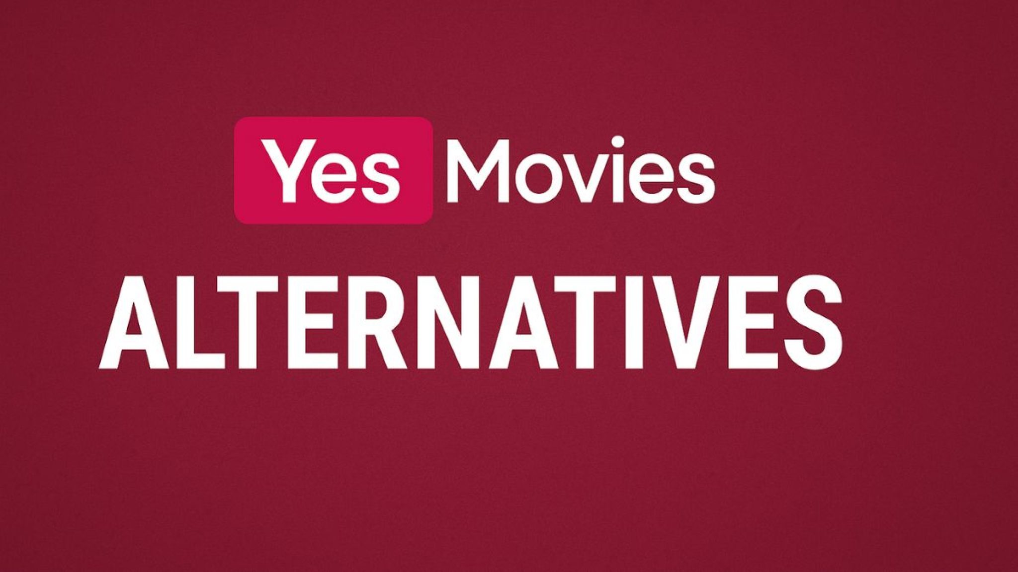 15+ Best YesMovies Alternatives in 2026 - GeeksDigit.Com