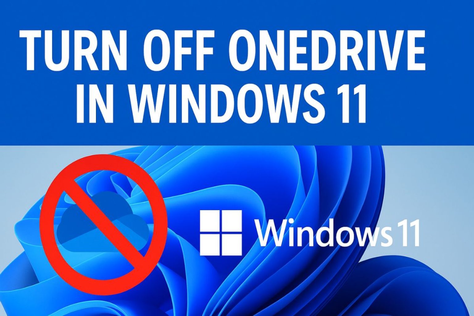 How to Turn Off OneDrive in Windows 11 - GeeksDigit.Com